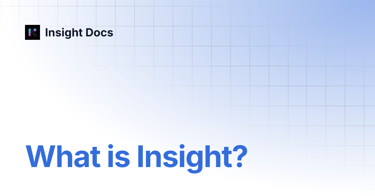 What is Insight? | Insight Docs