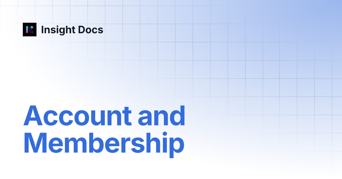 Account and Membership | Insight Docs