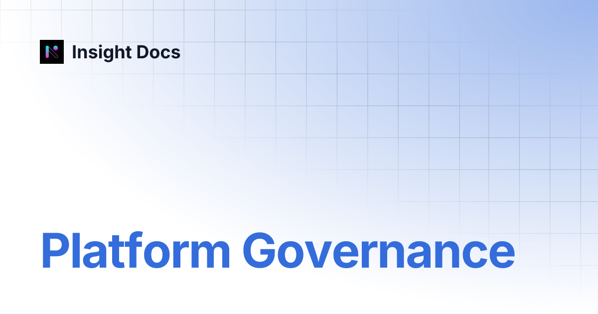 Platform Governance | Insight Docs